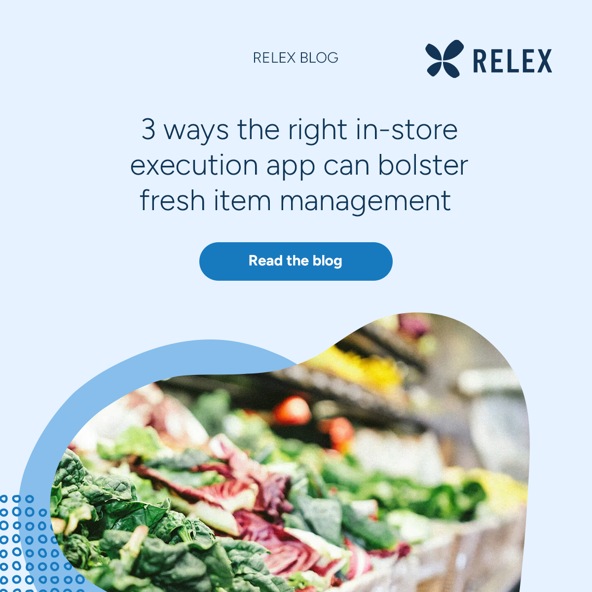 3 ways the right in-store execution app can bolster fresh item management | RELEX Solutions